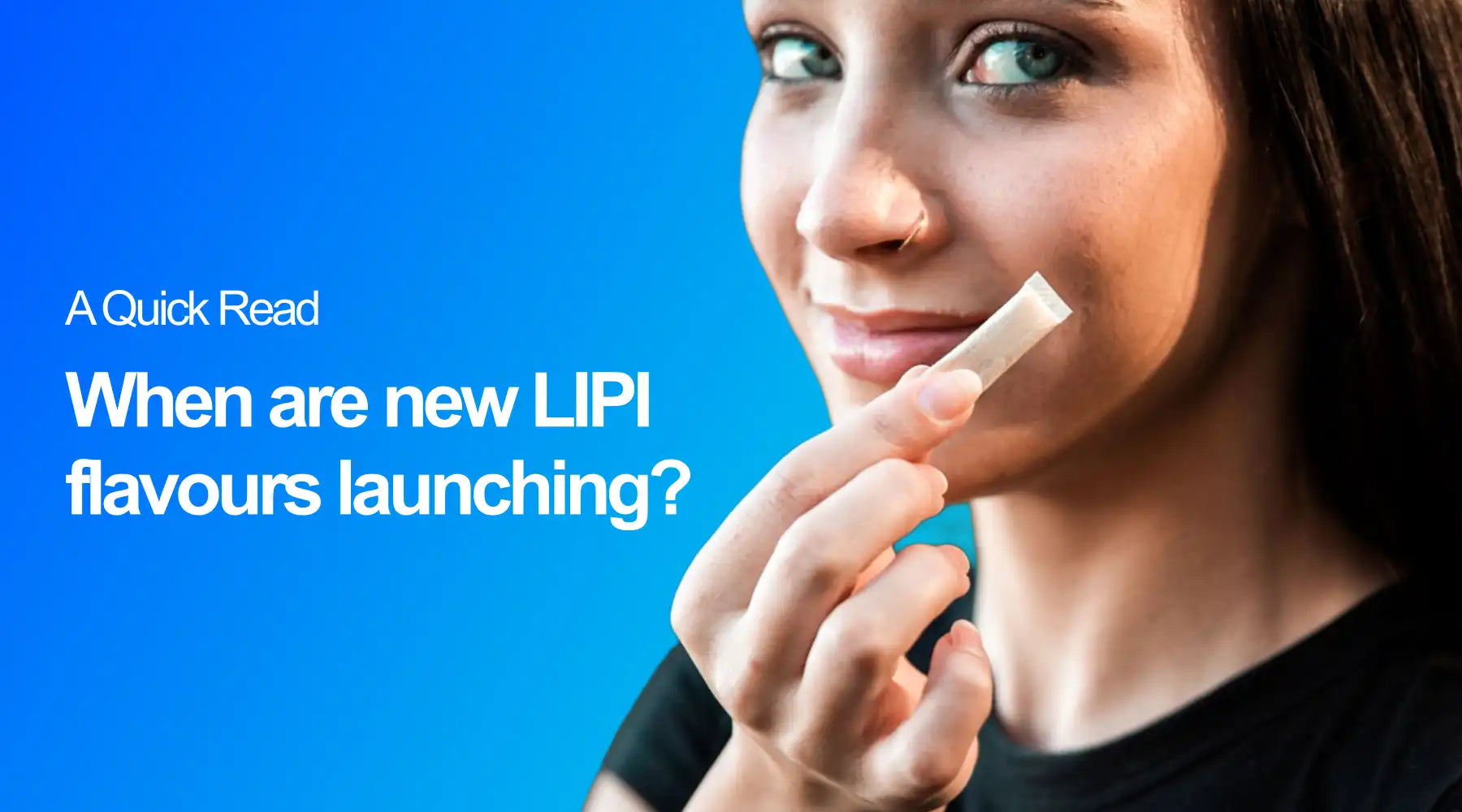 When are New LIPI Flavors Launching? Support Our Brand! – E-XHALE